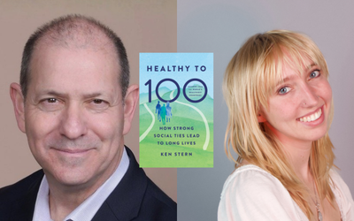 How Strong Social Ties Lead to Long Lives: An interview with Ken Stern ...